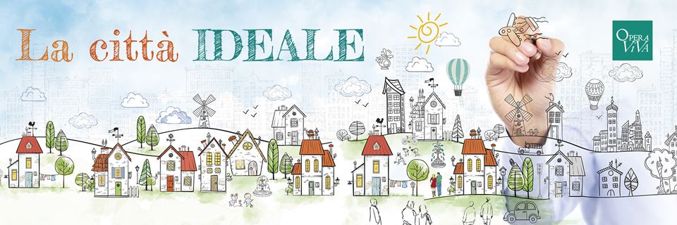 LA CITTA' IDEALE - Associazione culturale Opera Viva
